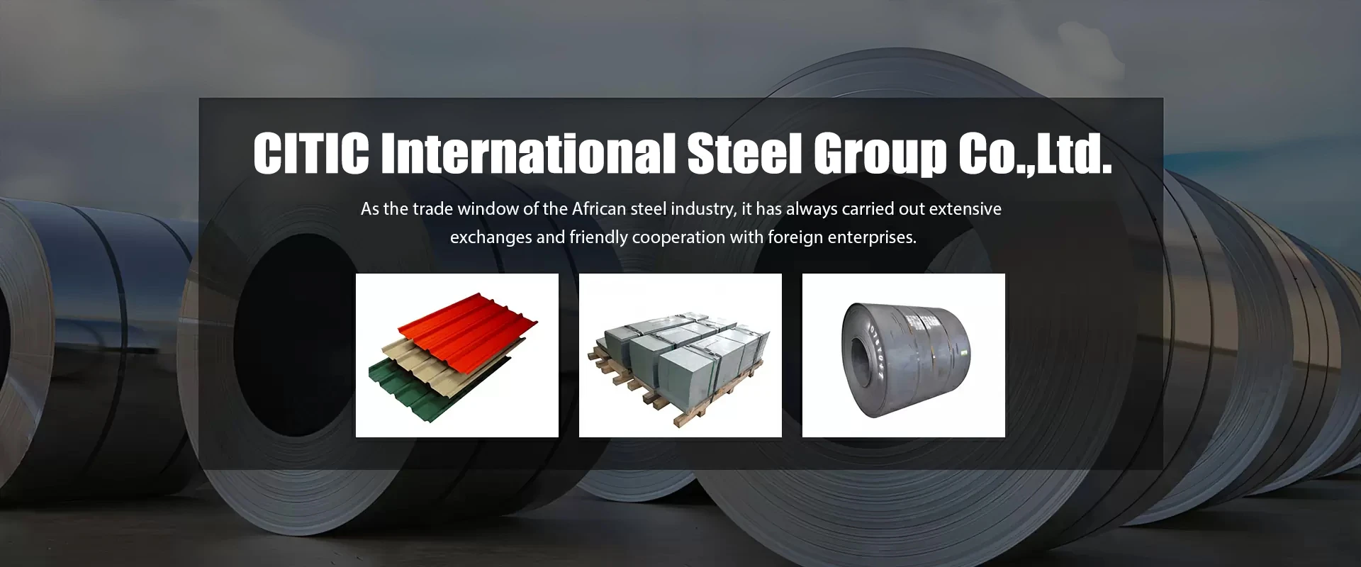 CITIC International Steel Group Co.,Ltd.